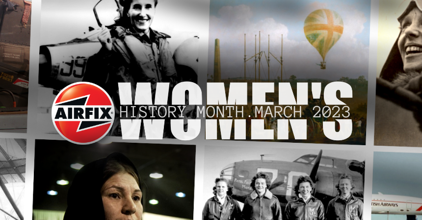 Airfix celebrates Women’s History Month :: Hornby Hobbies